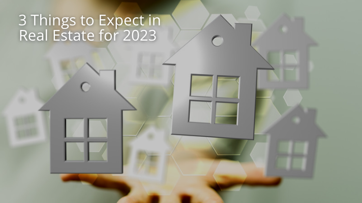3 Things to Expect in Real Estate for 2023 | Karen Tavenner